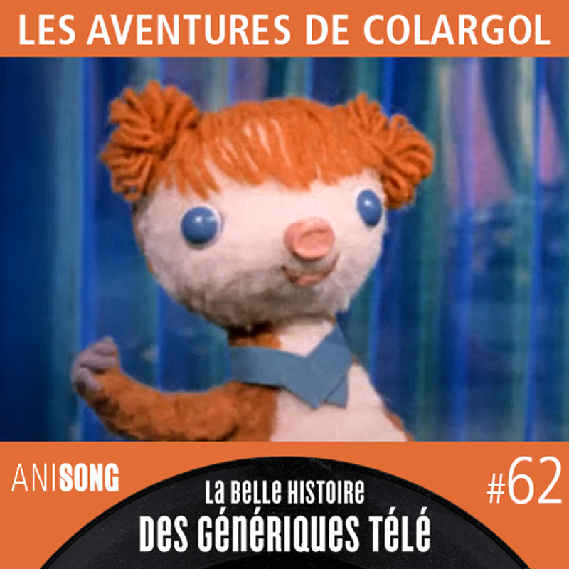 La Belle Histoire des Génériques Télé #62 - Les Aventures de Colargol